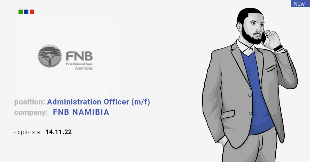 FNB NAMIBIA: Administration Officer (m/f), Windhoek - Working.co.na