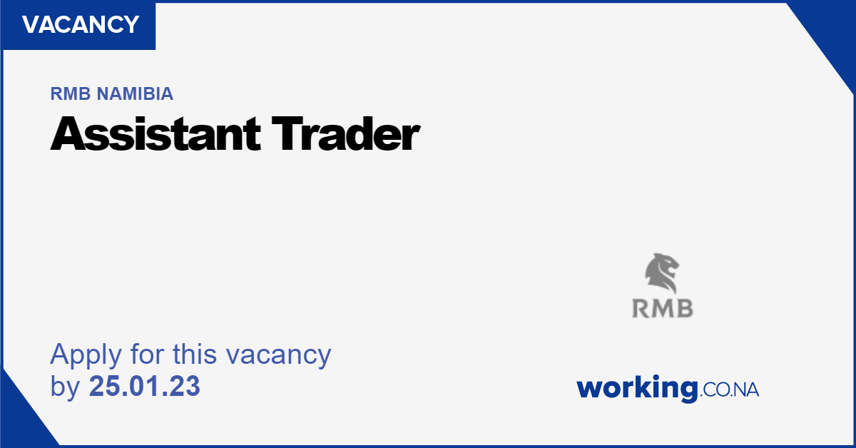 RMB Namibia: Assistant Trader, Windhoek - Working.co.na