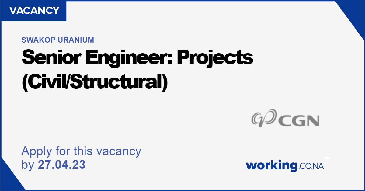 Swakop Uranium: Senior Engineer: Projects (Civil/Structural), Swakopmund - Working.co.na