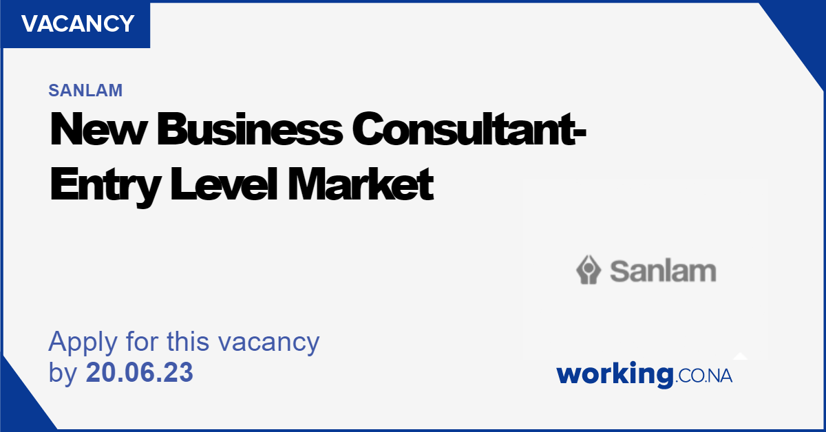 Sanlam: New Business Consultant- Entry Level Market, Oshakati - Working ...