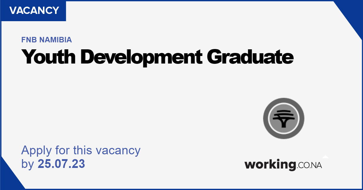 FNB NAMIBIA: Youth Development Graduate, Windhoek - Working.co.na