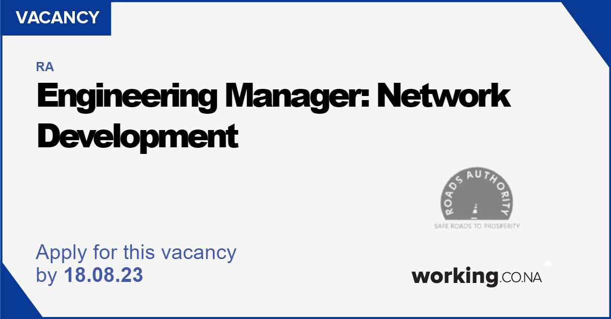 RA: Engineering Manager: Network Development, Windhoek - Working.co.na