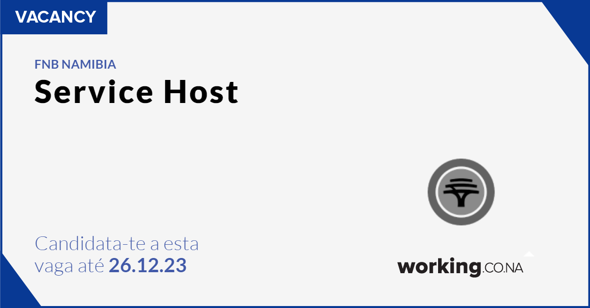 FNB NAMIBIA: Service Host, Windhoek - Working.co.na