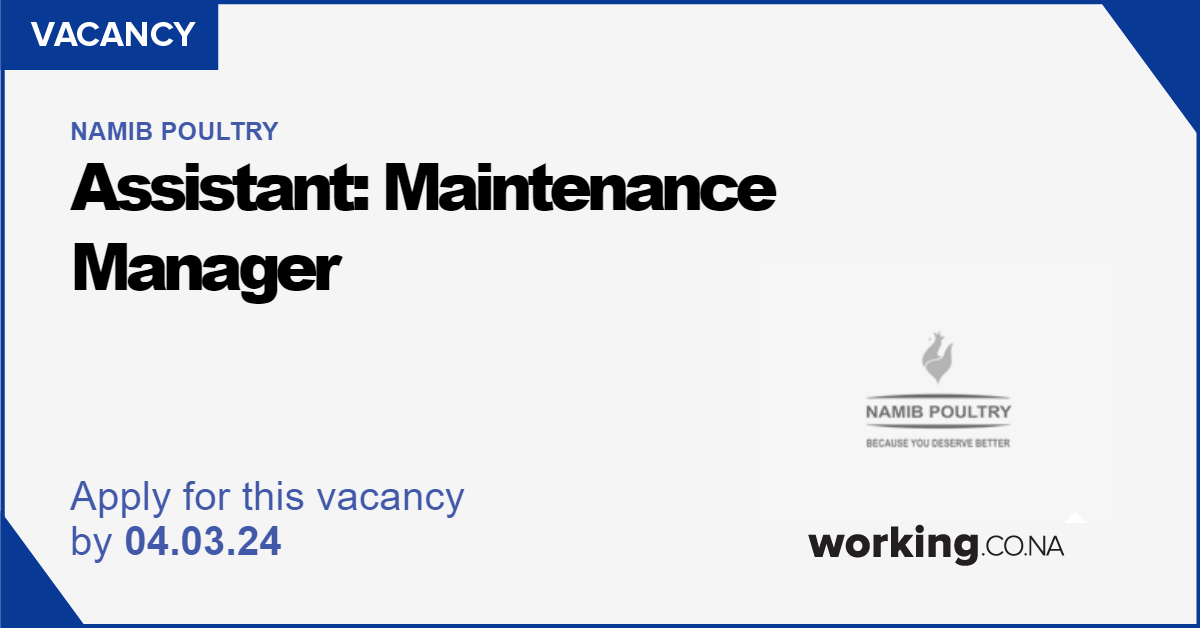 Namib Poultry Assistant Maintenance Manager Windhoek Working co na Namib Poultry Assistant Maintenance Manager Windhoek Working co na