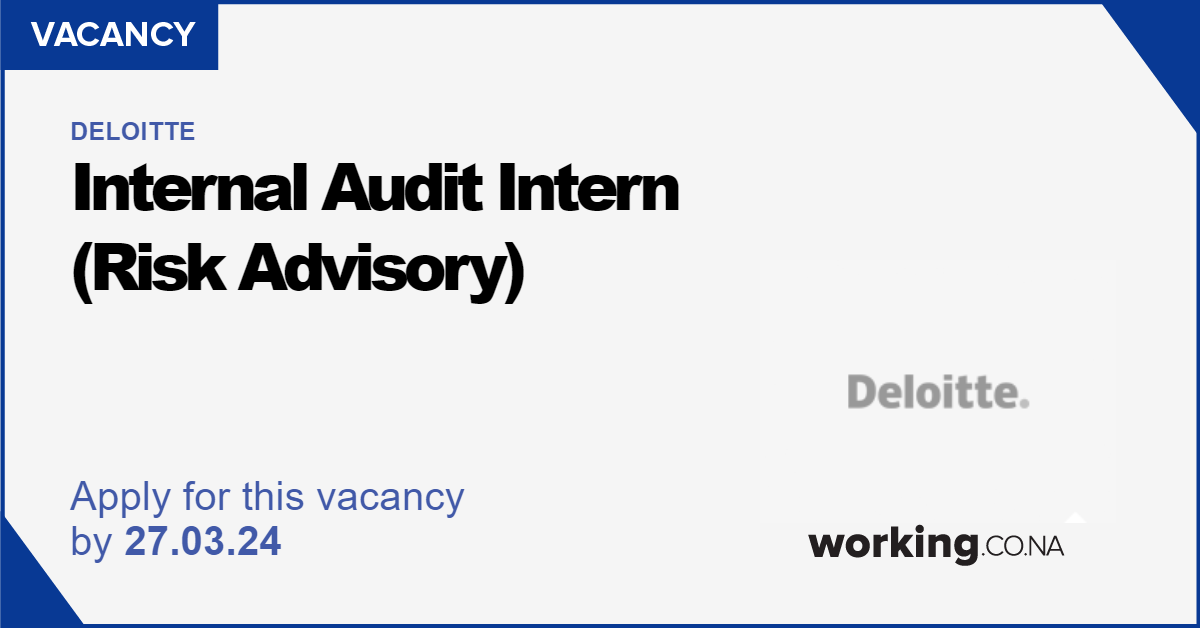Deloitte: Internal Audit Intern (Risk Advisory), Windhoek - Working.co.na