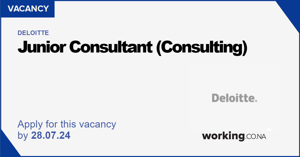 Deloitte: Junior Consultant (Consulting), Windhoek - Working.co.na