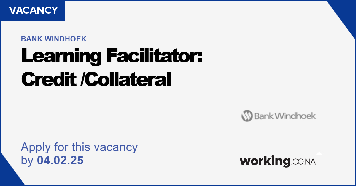 Bank Windhoek: Learning Facilitator: Credit /Collateral, Windhoek ...