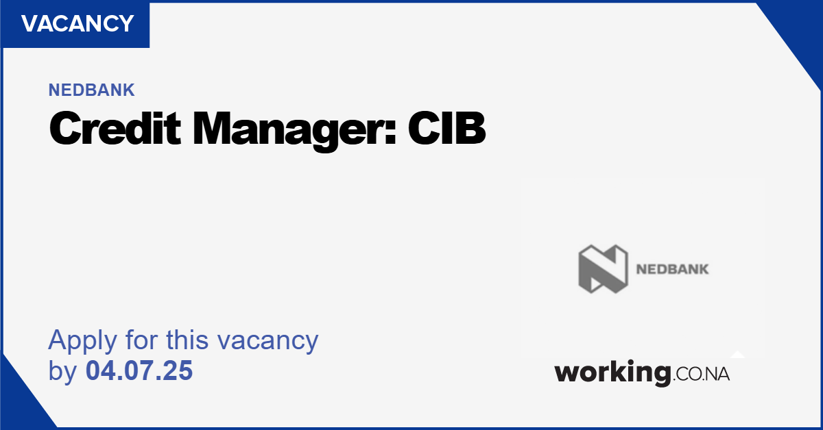 Nedbank: Credit Manager: CIB, Windhoek - Working.co.na